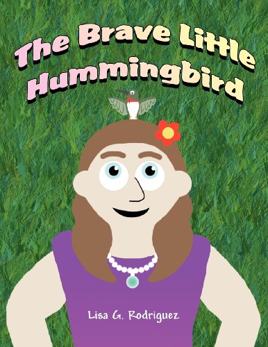 The Brave Little Hummingbird: Rodriguez, Lisa G.: 9781462698998: Amazon ...