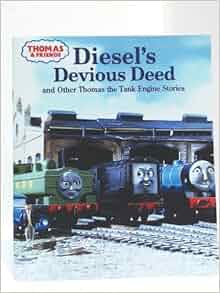Diesel's Devious Deed: And Other Thomas the Tank Engine Stories: W ...