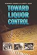 Toward Liquor Control: Raymond B. Fosdick: 9780983300700: Amazon.com: Books