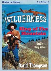 King Of The Mountain by David Thompson, (Wilderness Series, Book 1 ...