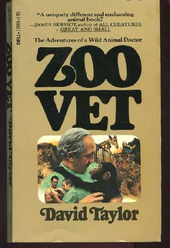 Zoo Vet: Adventures of a Wild Animal Doctor: Taylor, David ...