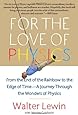 Amazon.it: For the Love of Physics: From the End of the Rainbow to the ...