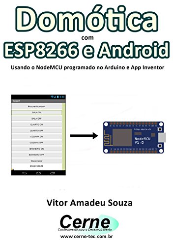 Domótica com ESP8266 e Android Usando o NodeMCU programado no Arduino e App Inventor - eBook ...