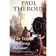 The Great Railway Bazaar: By Train Through Asia: Theroux, Paul ...