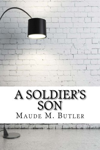 A Soldier's Son: M. Butler, Maude: 9781975642273: Books - Amazon