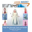 Amazon.com: Magic Wool Mermaids, Fairies and Nymphs Through the Seasons ...