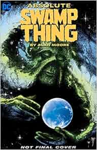 Absolute Swamp Thing by Alan Moore Vol. 2: Alan Moore: 9781779502827 ...