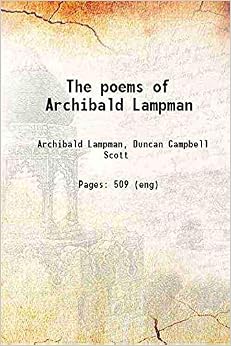 Poems of Archibald Lampman: Amazon.co.uk: Lampman, Archibald ...