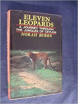 ELEVEN LEOPARDS: A JOURNEY THROUGH THE JUNGLES OF CEYLON.: Amazon.co.uk ...