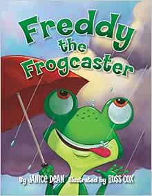 Freddy the Frogcaster: Dean, Janice: 9781621570844: Amazon.com: Books