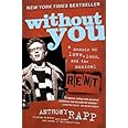 Without You: A Memoir of Love, Loss, and the Musical Rent: Rapp ...