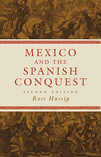 Mexico and the Spanish Conquest: Hassig, Ross: 9780806137933: Amazon ...