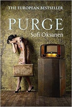 Purge: Amazon.co.uk: Sofi Oksanen: 9781848872110: Books