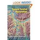Toward Spatial Humanities: Historical GIS and Spatial History (The ...