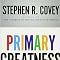 Covey, S: Primary Greatness: The 12 Levers of Success - Covey, Stephen ...