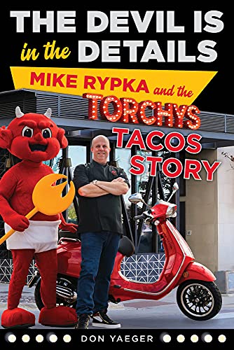 The Devil Is in the Details: Mike Rypka and the Torchy's Tacos Story ...