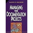 Managing Your Documentation Projects: Hackos, JoAnn T.: 9780471590996 ...