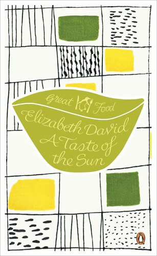 A Taste of the Sun (Penguin Great Food): David, Elizabeth ...