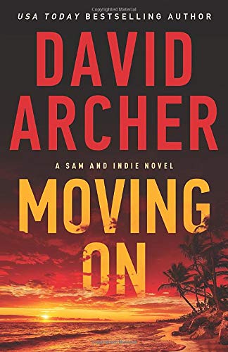 Moving On (A Sam and Indie Novel): Archer, David: 9781987987997: Amazon.com: Books