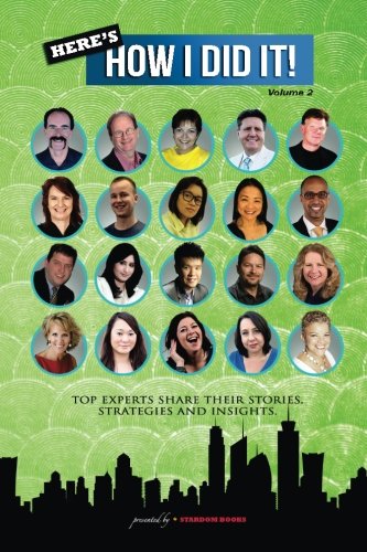 Here's How I Did It! Vol 2: World's Top Experts Share Their Stories ...