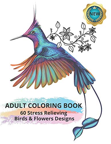Adult Coloring Book: 60 Stress Relieving Birds & Flowers Designs ...