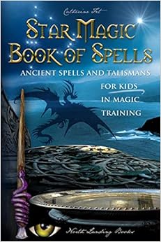Star Magic Book of Spells: Ancient Spells and Talismans for Kids in ...