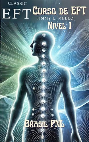 Curso de EFT Clássico: Fundamentos e Práticas Tradicionais - eBook, Resumo, Ler Online e PDF ...
