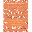My Master Recipes: 165 Recipes to Inspire Confidence in the Kitchen ...