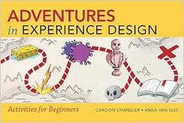 Adventures in Experience Design (Web Design Courses): Chandler, Carolyn ...