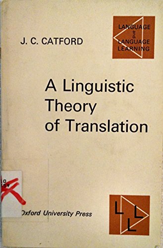 A linguistic theory of translation : an essay in applied linguistics ...