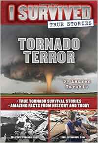 Tornado Terror (I Survived True Stories #3): True Tornado Survival ...