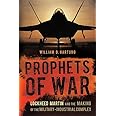 Prophets of War: Lockheed Martin and the Making of the Military ...