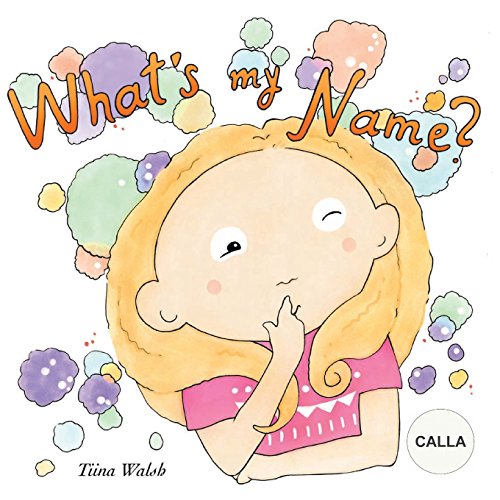 What's my name? CALLA: Walsh, Tiina, Virta, Anni: 9781986415514: Amazon ...