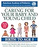 Caring for Your Baby and Young Child, 7th Edition: Birth to Age 5 in ...