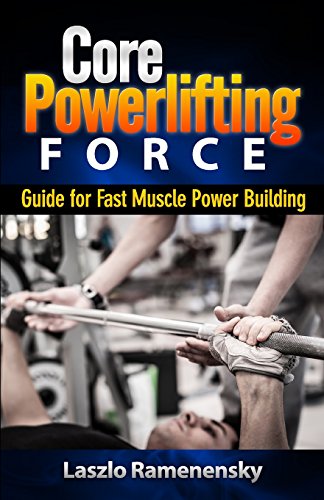 Core Powerlifting Training: Guide for Fast Muscle Power Building ...