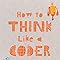 Amazon.com: How to Think Like a Coder: Without Even Trying: 9781849944458: Christian, Jim: Books