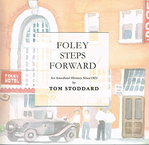 Foley steps forward: An anecdotal history since 1921: Stoddard, Tom ...