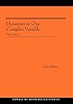 Dynamics in One Complex Variable. (AM-160): (AM-160) - Third Edition (Annals of Mathematics ...