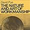 The Nature and Art of Workmanship: David Pye, James Pye, Elizabeth ...