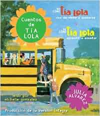 Cuentos de Tia Lola: de Como La Tia Lola Vino de Visita a Quedarse y de ...