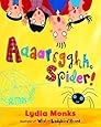 Aaaarrgghh, Spider!: Amazon.de: Lydia Monks: Fremdsprachige Bücher