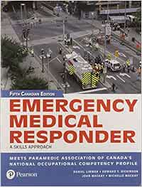 Emergency Medical Responder: A Skills Approach, Fifth Canadian Edition ...