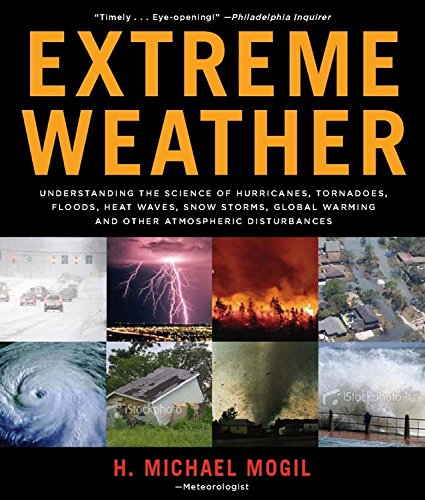 Extreme Weather: Understanding the Science of Hurricanes, Tornadoes ...