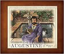 Augustine of Hippo - Christian Biographies for Young Readers: Simonetta ...