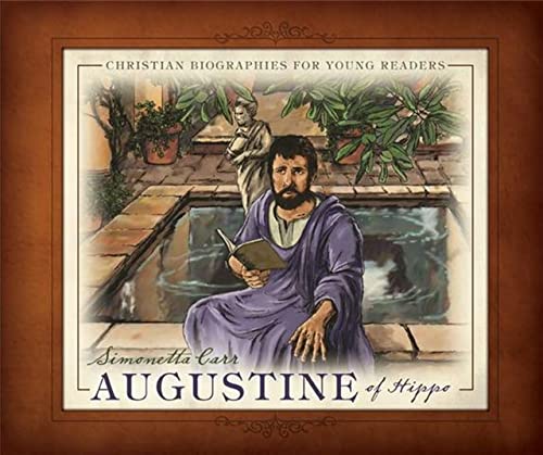 Augustine of Hippo - Christian Biographies for Young Readers: Simonetta ...