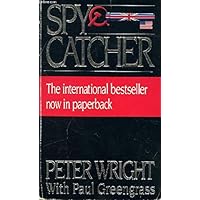 SpyCatcher: The Candid Autobiography of a Senior Intelligence Officer ...