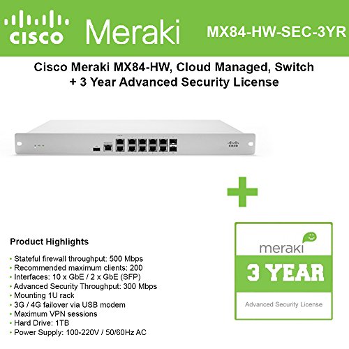 Cisco Meraki MX84 Advanced Security Bundle, 500Mbps FW, 10xGbE & 2xGbE ...