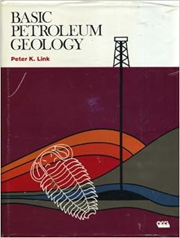 Basic Petroleum Geology: Amazon.co.uk: Link, Peter K.: 9780930972103: Books