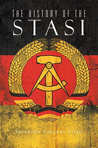 The History of the Stasi: Vilasi, Antonella Colonna: 9781504937030: Books