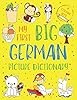 My First Big German Picture Dictionary: Two in One: Dictionary and ...